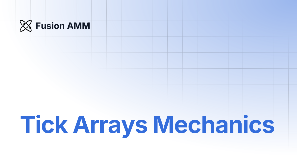 Tick Arrays Mechanics | Fusion AMM